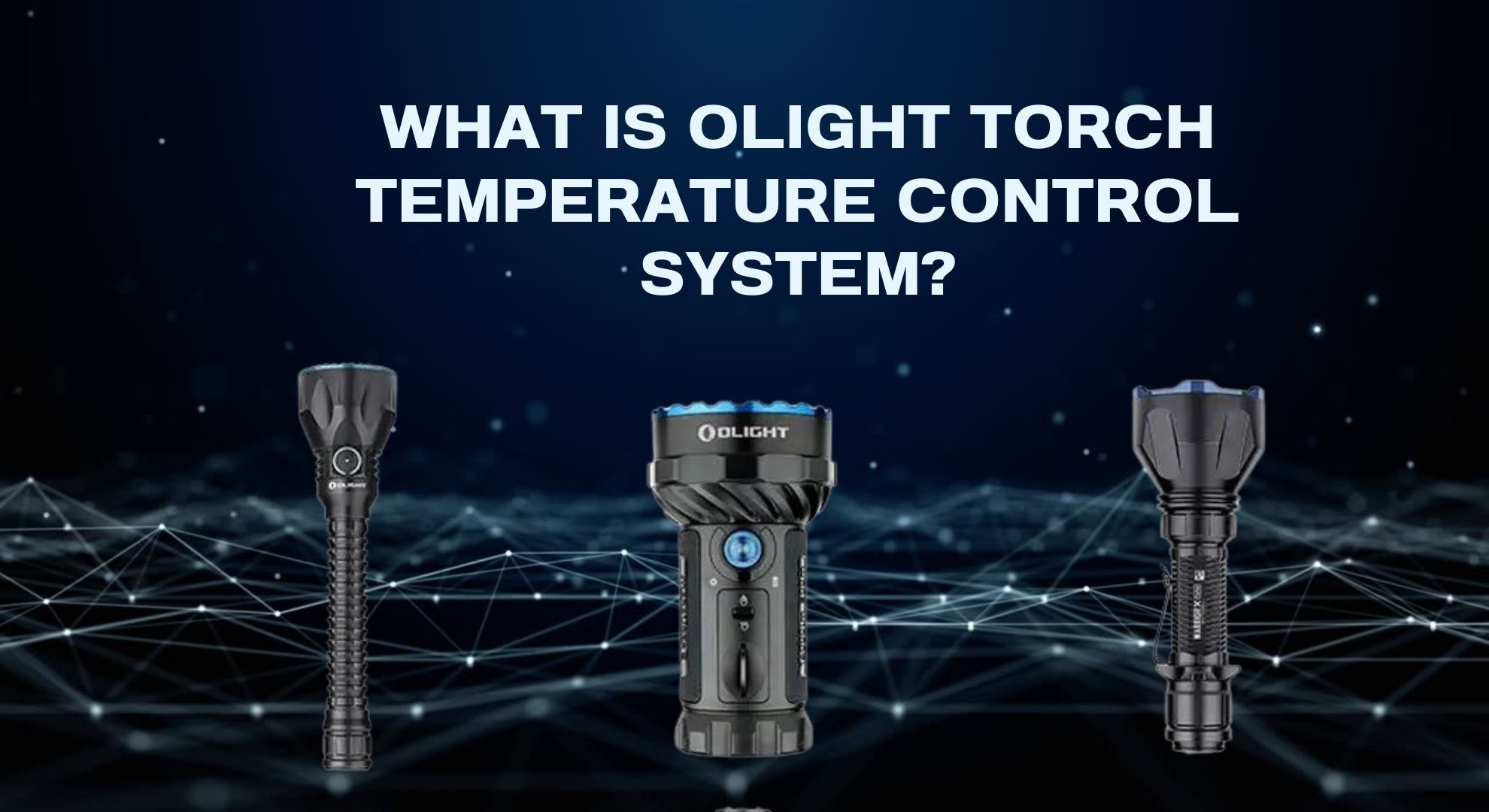 How is Olight Torch Temperature Control System?
